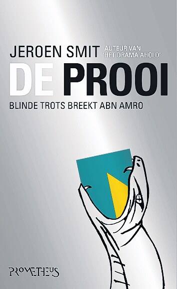 De prooi, blinde trots breekt ABN Amro | Het Parool