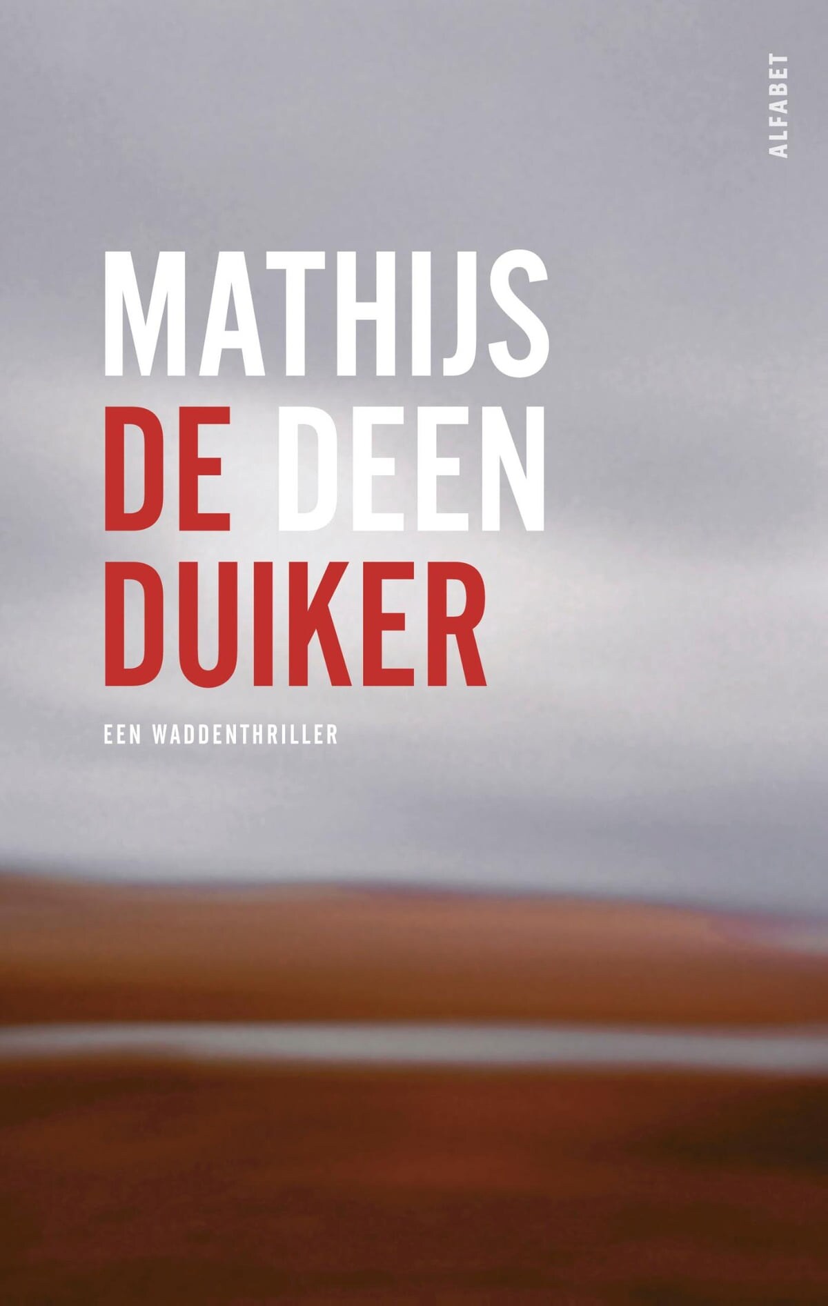 Waddenthrillerauteur Mathijs Deen: ‘In Duitsland word ik de anti-Fitzek ...